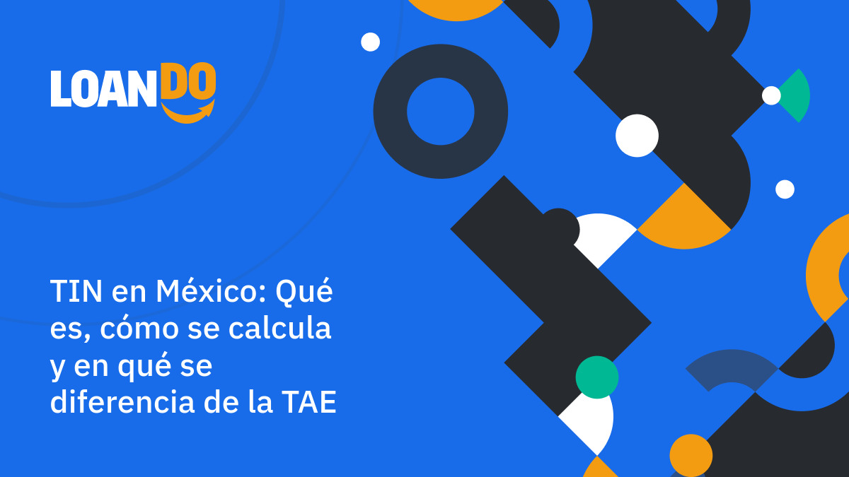 ¿Qué es el TIN y cómo se calcula? - LoanDO.mx